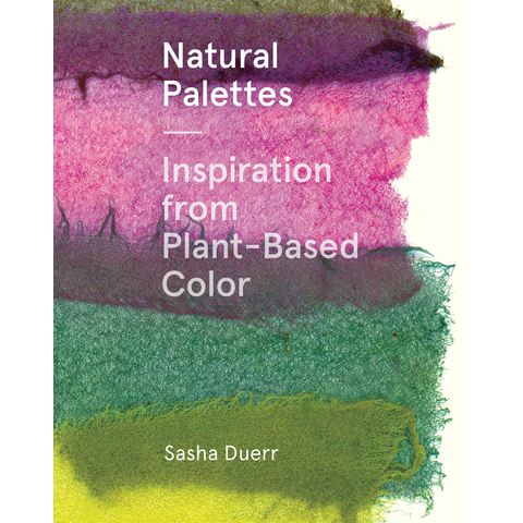 Natural Palettes Inspiration from Plant-Based Color | Princeton ...